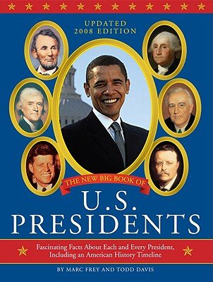 The New Big Book of U.S. Presidents: Fascinating Facts about Each and ...