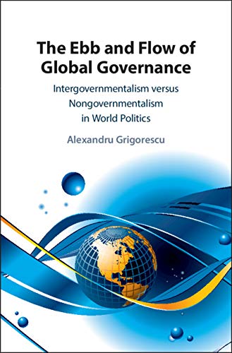 The Ebb and Flow of Global Governance: Intergovernmentalism versus ...