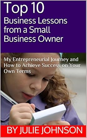 Amazon.com: Top 10 Business Lessons from a Small Business Owner: My ...