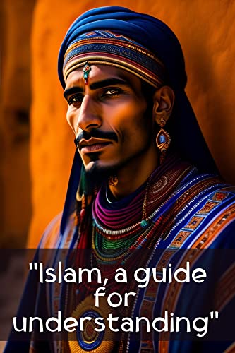 Islam, a guide for understanding. Understanding the Mueslim religion. Islam guide. Prophet ...