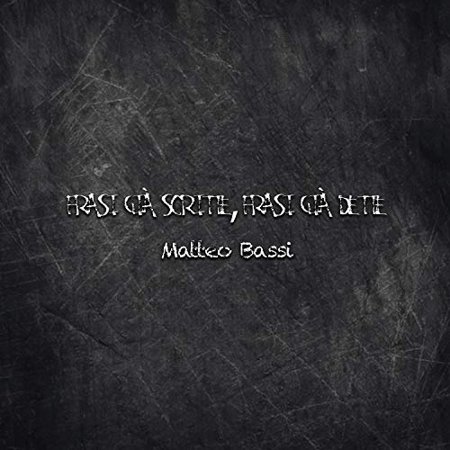 Amazon MusicでMatteo BassiのFrasi già scritte, frasi già detteを再生する