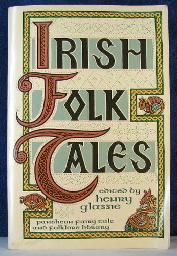 Irish Folk Tales, Myths and Folklore of Ireland: Glassie, Henry Ed ...