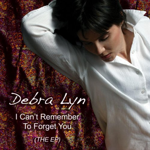 Play I Can't Remember To Forget You - The EP by Debra Lyn on Amazon ...