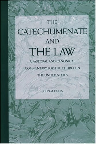 Catechumenate and the Law (Font and Table Series) by John Huels (1995 ...