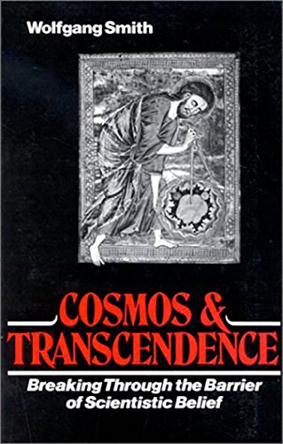 Cosmos and Transcendence: Breaking Through the Barrier of Scientistic Belief: Smith, Wolfgang ...