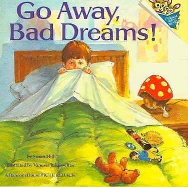 Go Away, Bad Dreams! (Random House Pictureback): Susan Hill, Vanessa ...