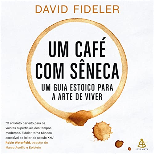 Amazon.com: Um café com Sêneca [Breakfast with Seneca]: Um guia estoico ...