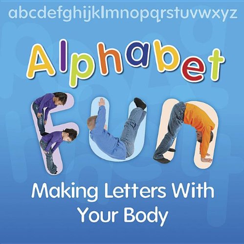 Alphabet Fun: Making Letters With Your Body: Thomas, Isabel ...
