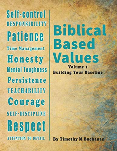 Biblical Based Values; Building Your Baseline: Color Edition: Buchanan ...
