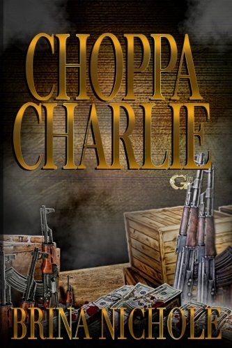 Choppa Charlie (Choppa series): Nichole, Brina: 9781977750969: Amazon ...