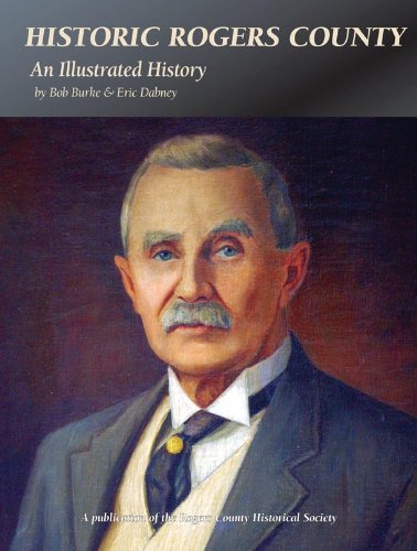 Historic Rogers County: An Illustrated History (Community Heritage ...