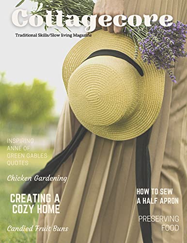 Cottagecore Magazine Summer: Traditional Skills/Slow Living Magazine ...