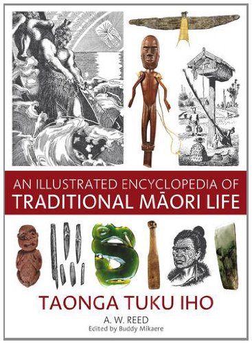 Illustrated Encyclopedia of Traditional Maori Life : Reed, A. W ...