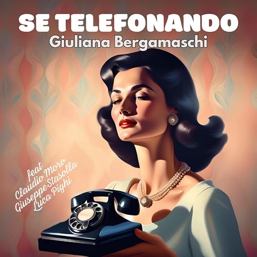 Play Se telefonando (feat. Claudio Moro, Giuseppe Stasolla & Luca Pighi ...