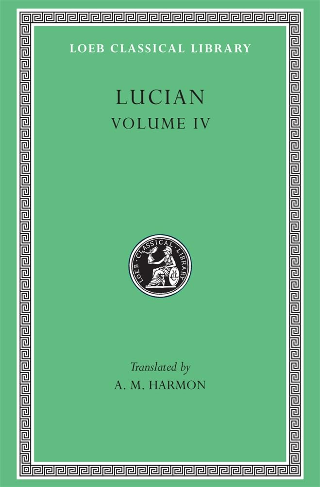 Amazon.com: Lucian, Volume IV (Loeb Classical Library No. 162) (English ...