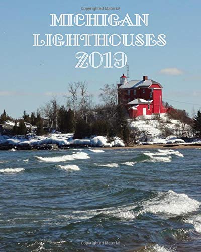 Michigan Lighthouses 2019: Michigan Lighthouse 2019 Daily Planner ...