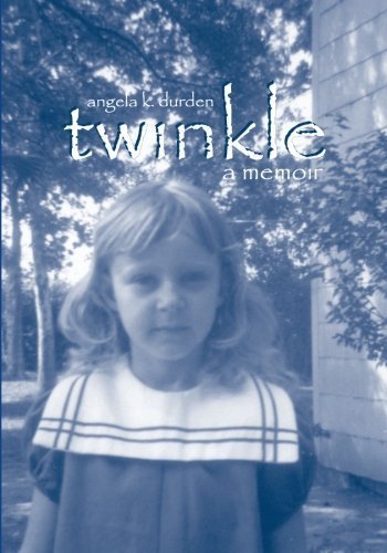 Twinkle: a memoir by Angela K. Durden (2014-12-16): Angela K. Durden ...