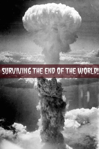 Amazon.com: Surviving the End of the World: The Beginners Guide to ...