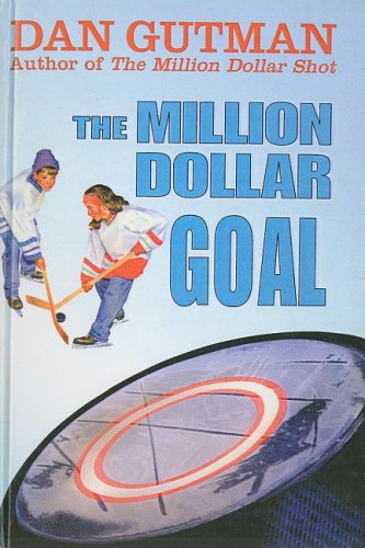 The Million Dollar Goal: Dan Gutman: 9781417742035: Amazon.com: Books