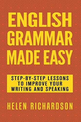 English Grammar Made Easy: Step-by-step Lessons To Improve Your Writing ...