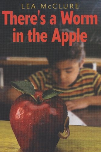There's A Worm In The Apple: McClure, Lea: 9781419602337: Amazon.com: Books
