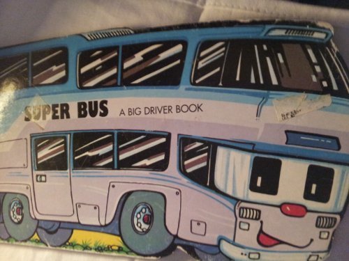 Super Bus(Big Driver Shape Board Books) #10107: unknown author ...