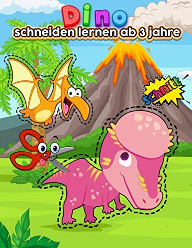 Dino Schneiden Lernen Ab 3 Jahre: Mein Erstes Bastelbuch Ausschneiden ...