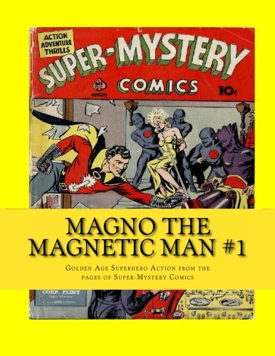 Magno The Magnetic Man #1: Superhero Adventures from the pages of Super ...