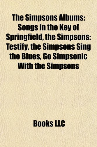 The Simpsons Albums: Songs in the Key of Springfield, the Simpsons ...