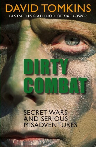 By David Tomkins Dirty Combat: Secret Wars and Serious Misadventures ...