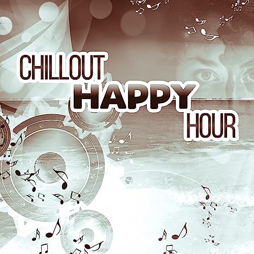 Amazon Music Unlimited - Best Of Hits 『Chillout Happy Hour – Finest ...