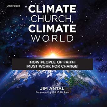 Climate Church, Climate World Lib/E: How People of Faith Must Work for ...