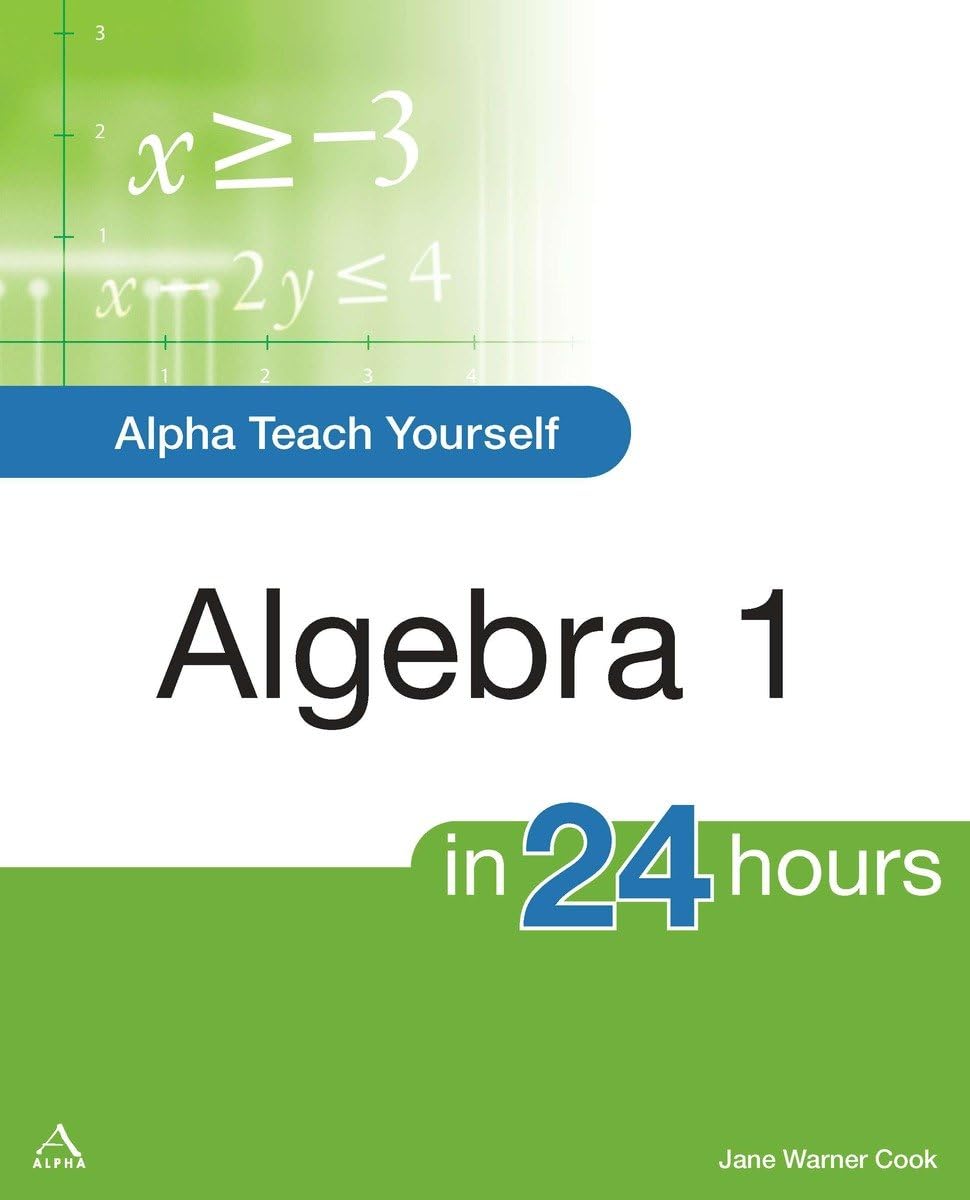 Alpha Teach Yourself Algebra I in 24 Hours: Cook, Jane: 9781615640195 ...