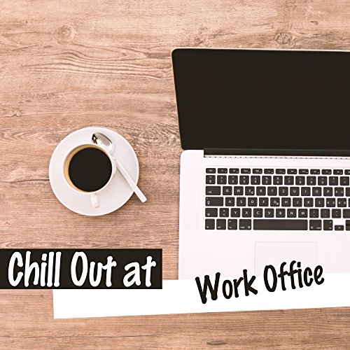 Amazon.com: Chill Out at Work Office - Office Music, Chill Out in the ...