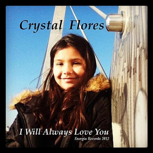 I Will Always Love You by Crystal Flores on Amazon Music - Amazon.co.uk
