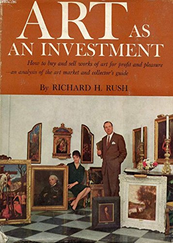 Art as an Investment: Richard H Rush: Amazon.com: Books