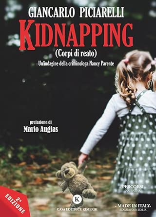Kidnapping. (Corpi di reato). Un'indagine della criminologa Nancy ...