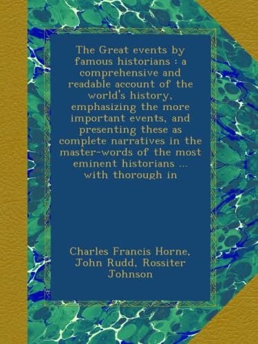 The Great events by famous historians : a comprehensive and readable ...