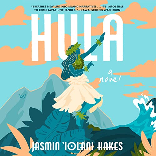 Amazon.com: Hula: A Novel (Audible Audio Edition): Jasmin Iolani Hakes ...