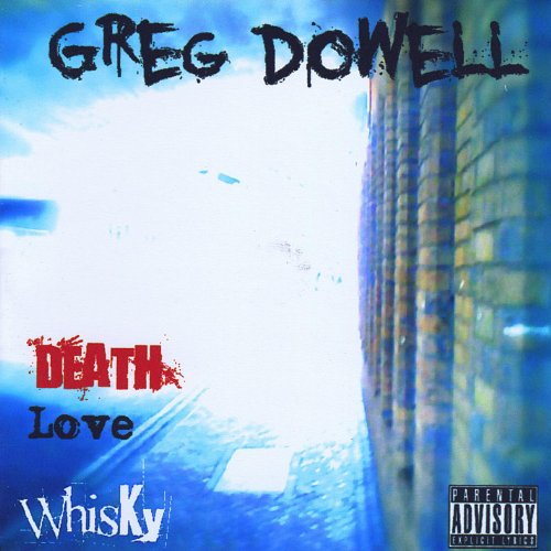 Play Death Love and Whisky by Greg Dowell on Amazon Music