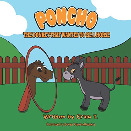 Poncho The Donkey That Wanted To Be A Horse: T., Erica ...