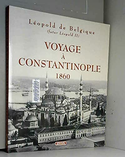 Amazon.com: VOYAGE A CONSTANTINOPLE. 1860: 9782870276990: Sophie Basch ...