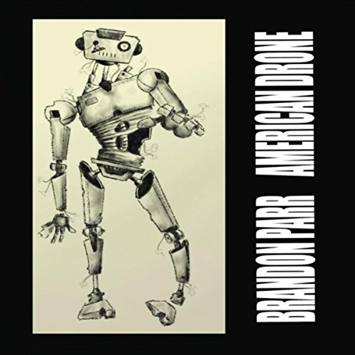 Amazon.com: American Drone : Brandon Parr: Digital Music