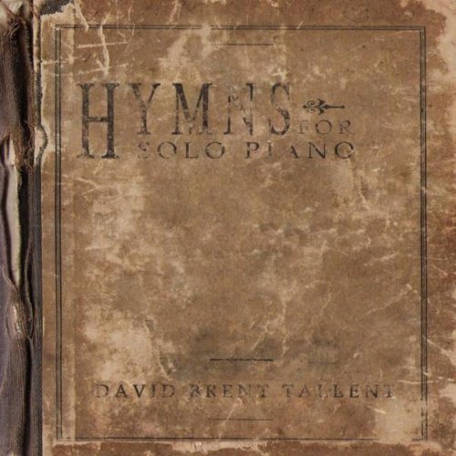 Play Hymns for Solo Piano by David Brent Tallent on Amazon Music