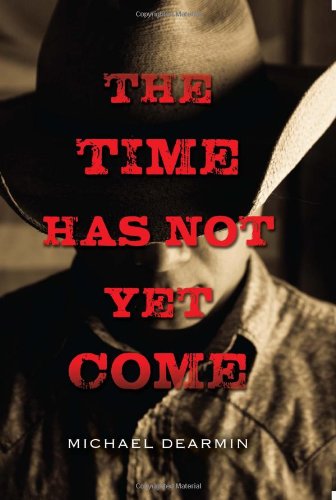 The Time Has Not Yet Come: Dearmin, Michael: 9780803476219: Amazon.com: Books
