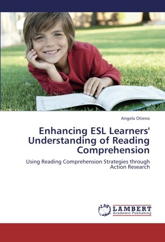 Enhancing Esl Learners Understanding Of Reading Comprehension Using Reading Comprehension