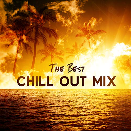 Play The Best Chill Out Mix: Top 100, Easy Listening 2018, Ambient ...