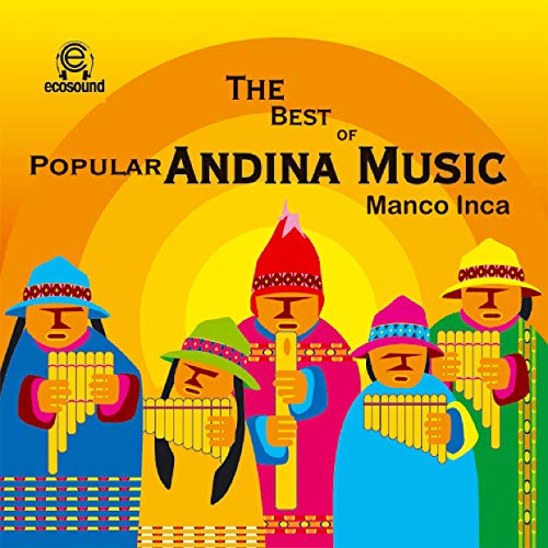 Play The Best of Popular Andina Music Manco Inca (Ecosound musica ...