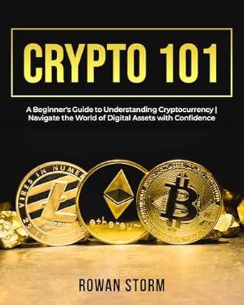 Amazon.com: Crypto 101: A Beginner's Guide to Understanding Cryptocurrency | Navigate the World ...