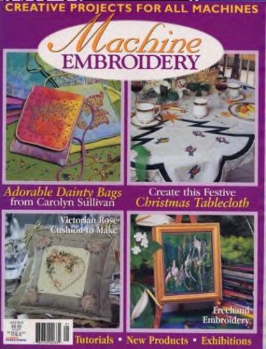 Machine Embroidery Magazine, Vol. 6 No. 6: Express Publications Pty Ltd ...